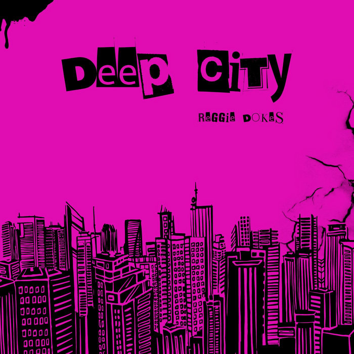 Deep City | Reggie Dokes