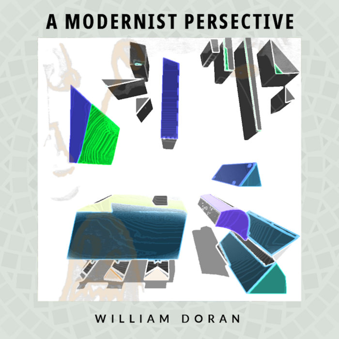 A modernist Perspective | William Doran Sextet | William 'AL Adam' Doran