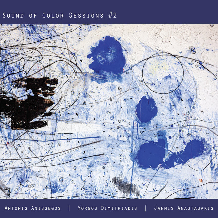Sound of Color Sessions #2 | Antonis Anissegos, Yorgos Dimitriadis ...