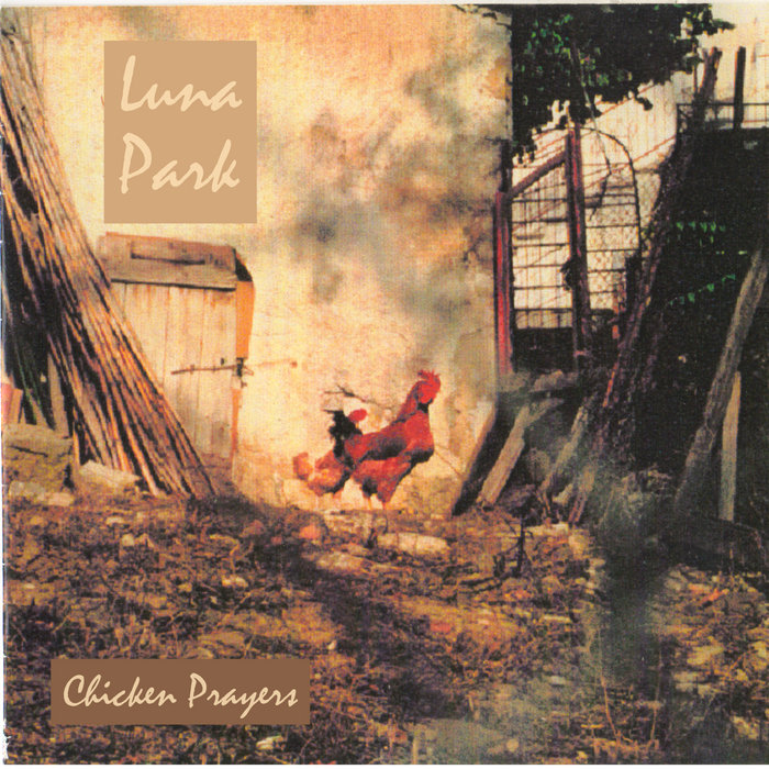 Chicken Prayers | Luna Park