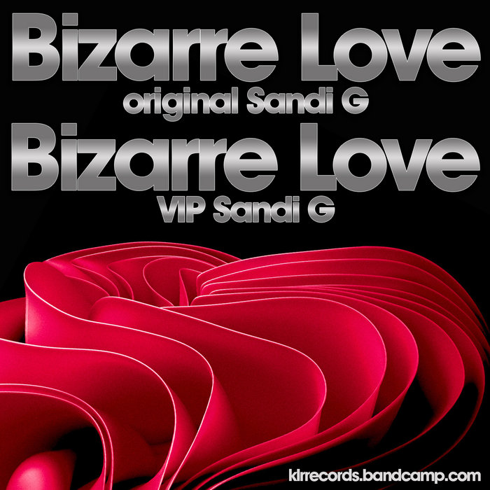 SANDI G - BIZARRE LOVE | SANDI G | KLR Records