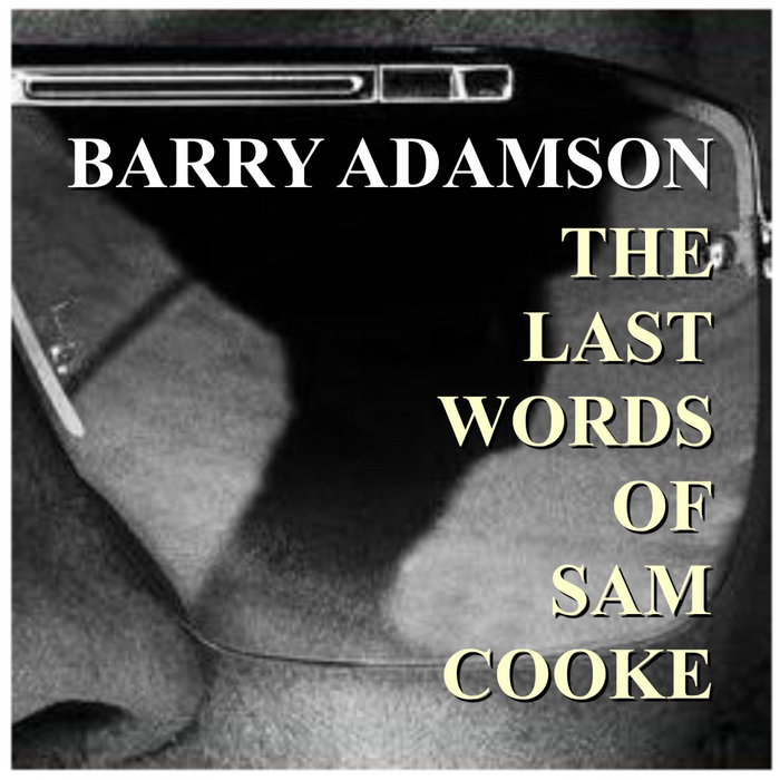 The Last Words Of Sam Cooke | Barry Adamson