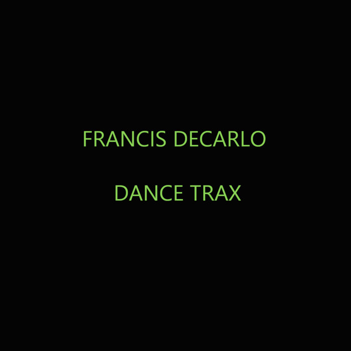 DANCE TRAX | Francis DeCarlo
