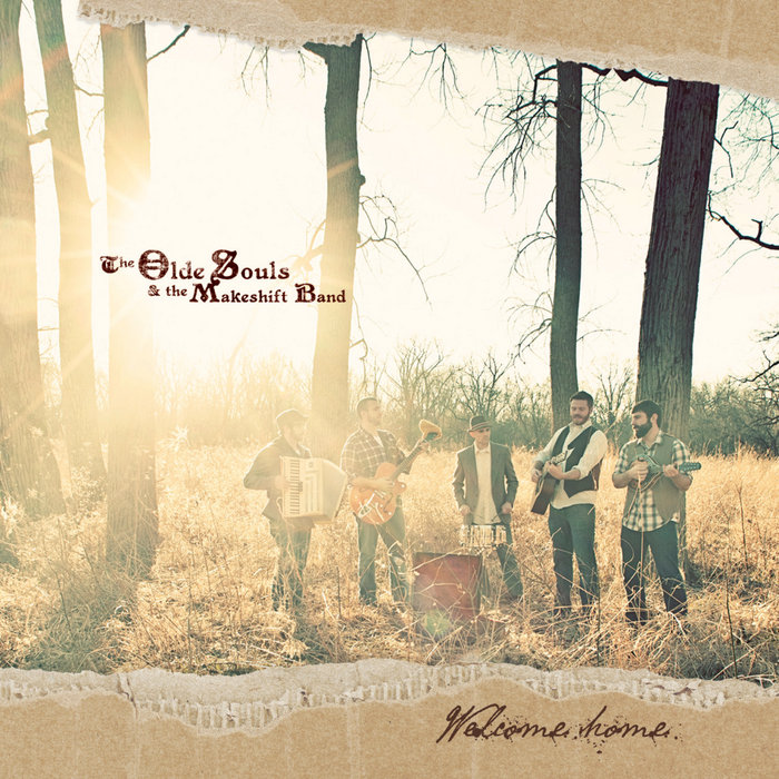 Welcome Home | The Olde Souls and the Makeshift Band