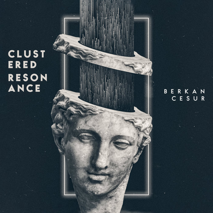 Clustered Resonance | Berkan Cesur