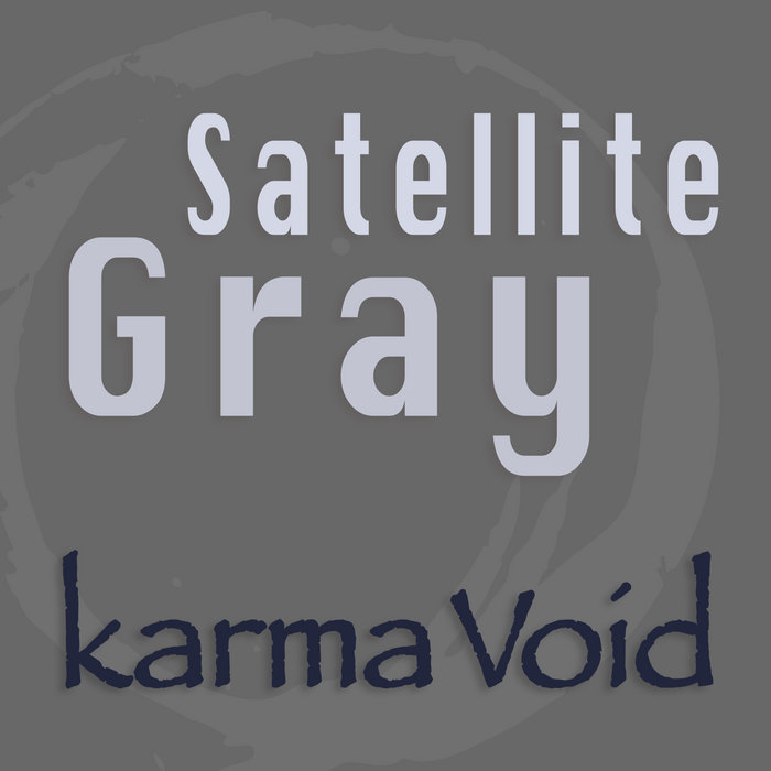 Satellite Gray | karma Void