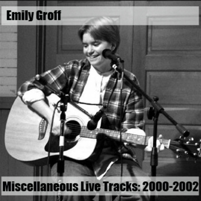 Miscellaneous Live Tracks | Emily Groff