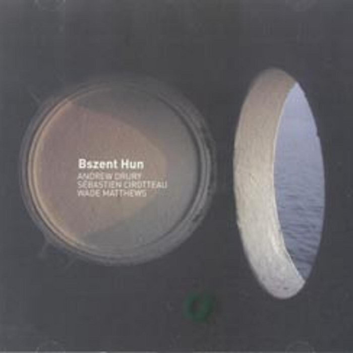 Bszent Hun | Andrew Drury, Sébastien Cirotteau & Wade Matthews ...
