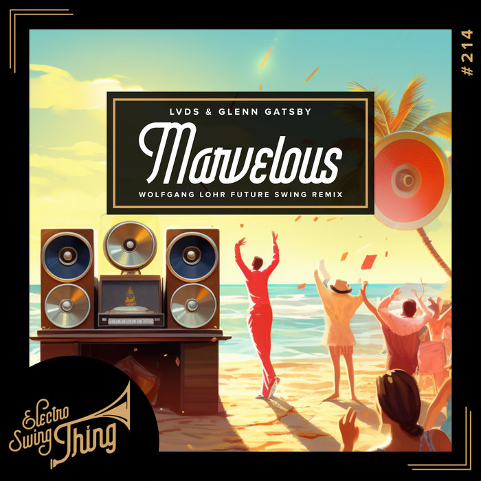Marvelous (Wolfgang Lohr Future Swing Remix) | LVDS & Glenn Gatsby ...