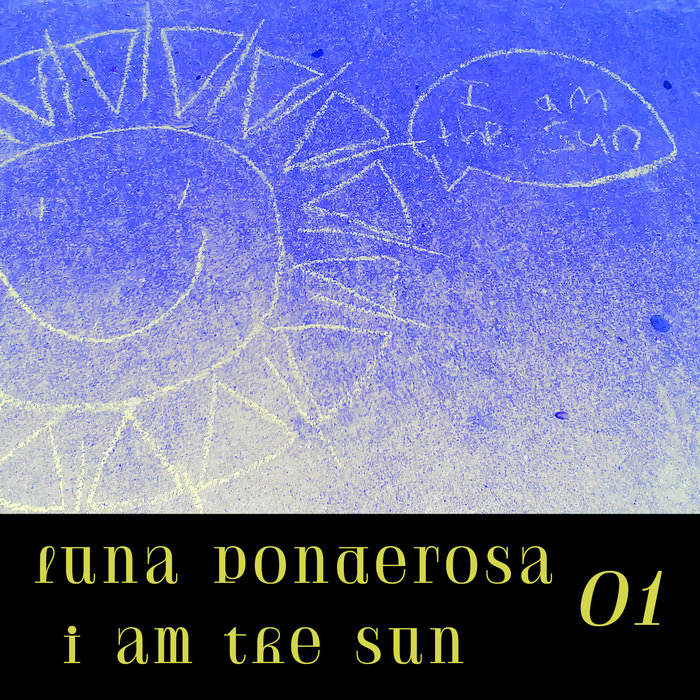 I Am the Sun | Luna Ponderosa