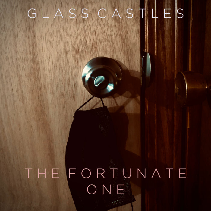 The Fortunate One | Glass Castles