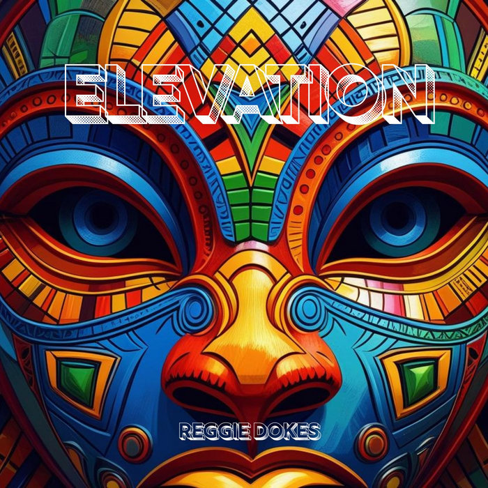 Elevation | Reggie Dokes