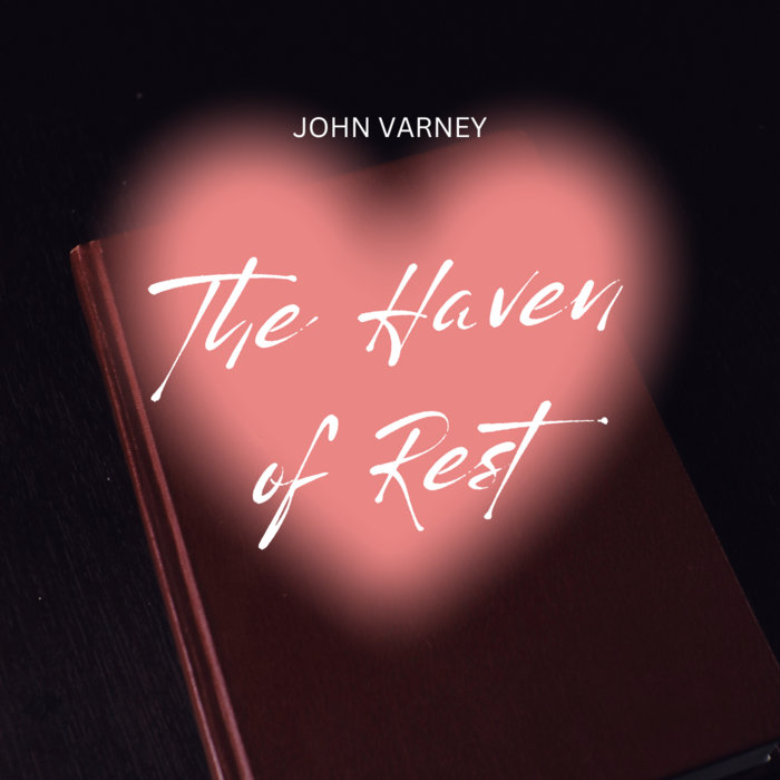 The Haven of Rest | John Varney