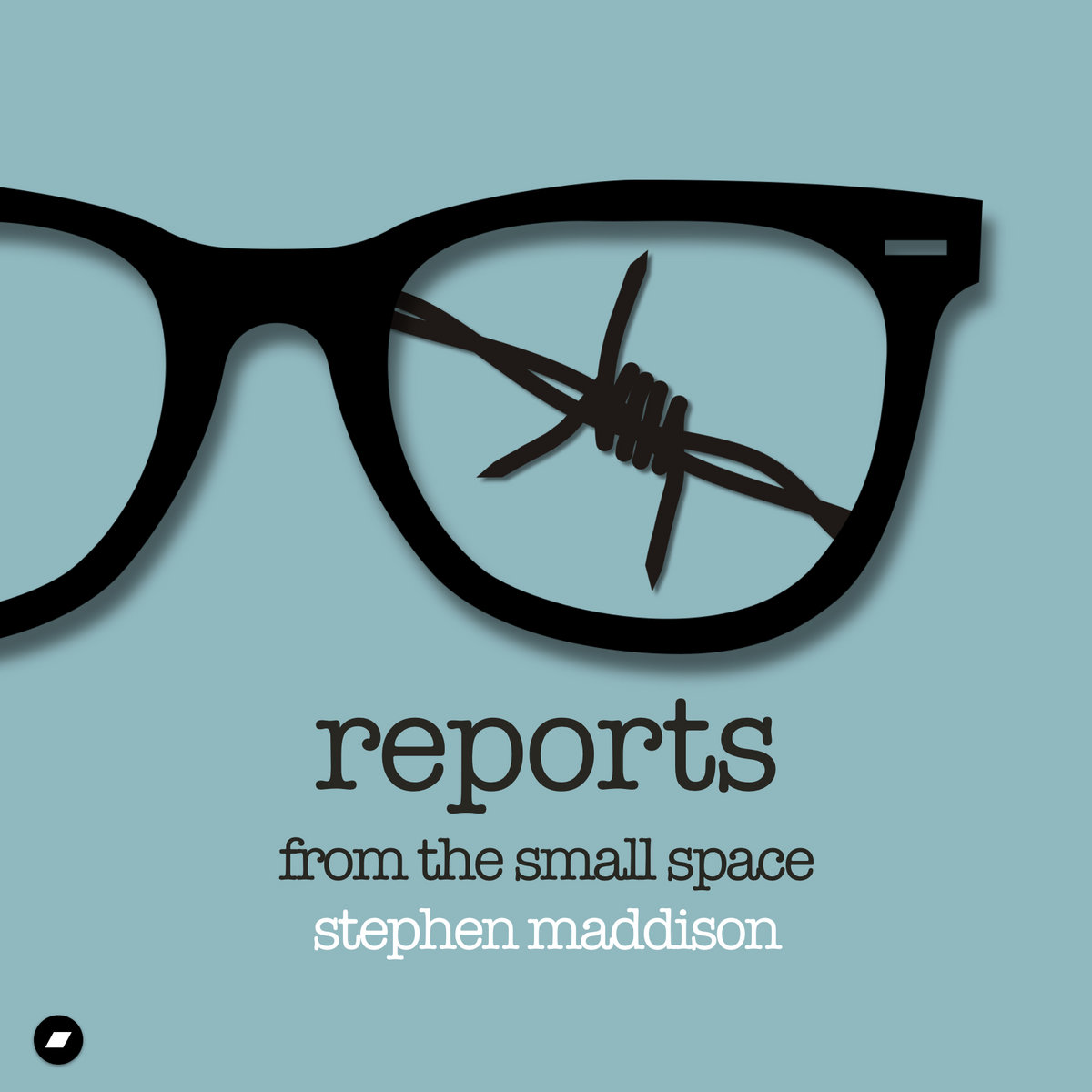 Reports from the Small Space | Stephen Maddison