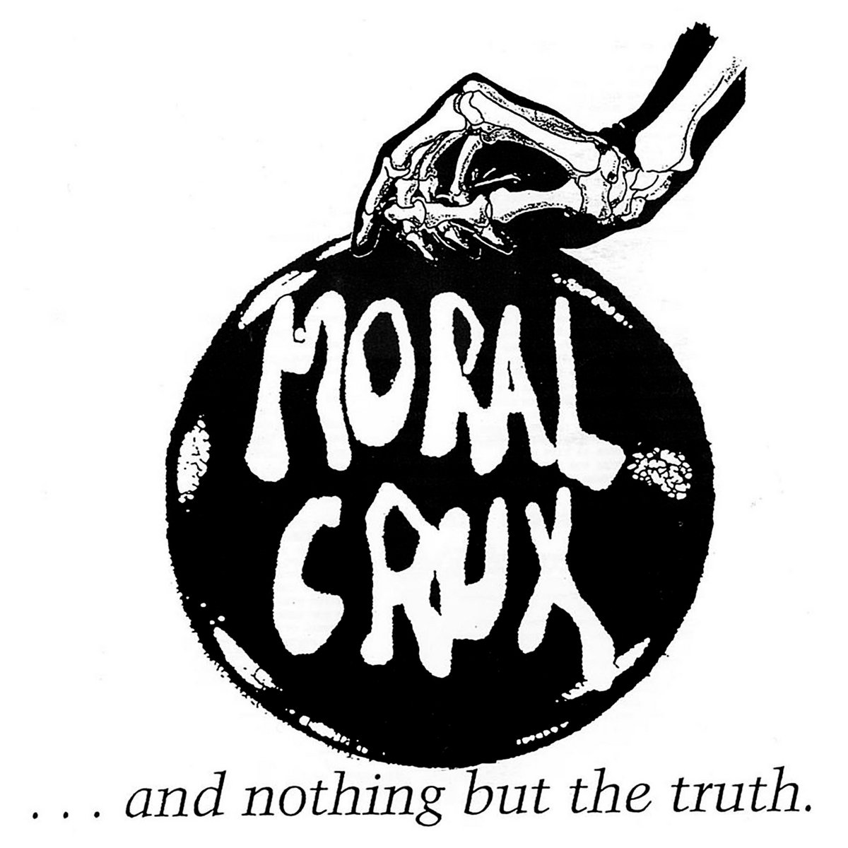 and nothing but the truth. | Moral Crux | Snatchee Records