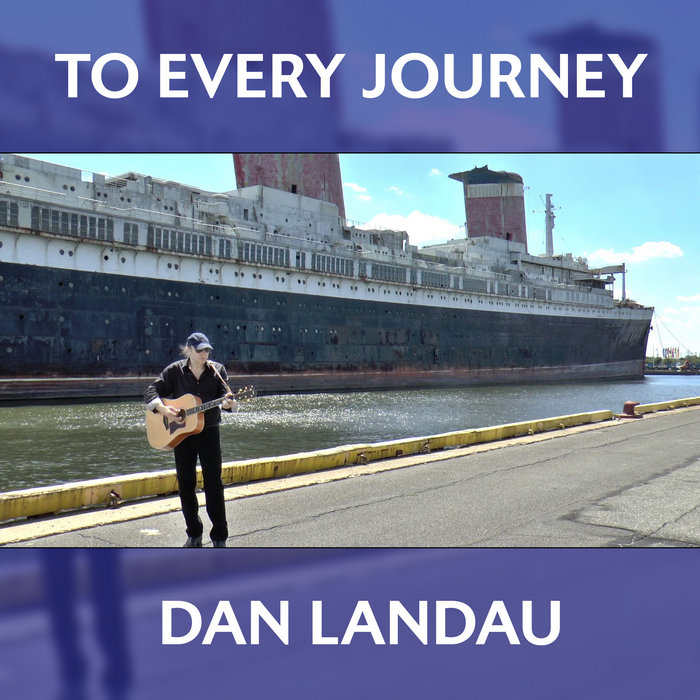 To Every Journey | Dan Landau | SS United States Conservancy