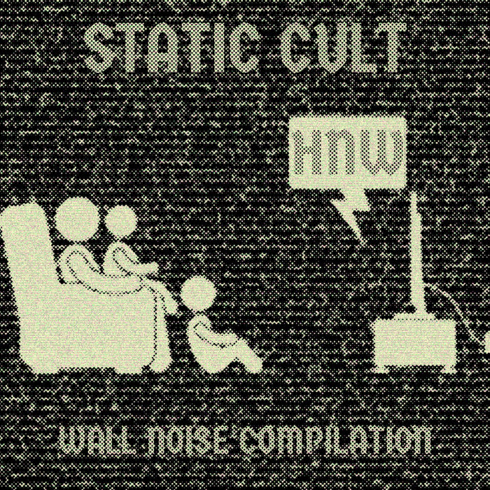 Static Cult: Wall Noise Compilation | Various Artists | TAB IN/TAB OUT