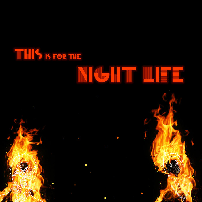 This is for the Night Life | Guerilla Foco Clan