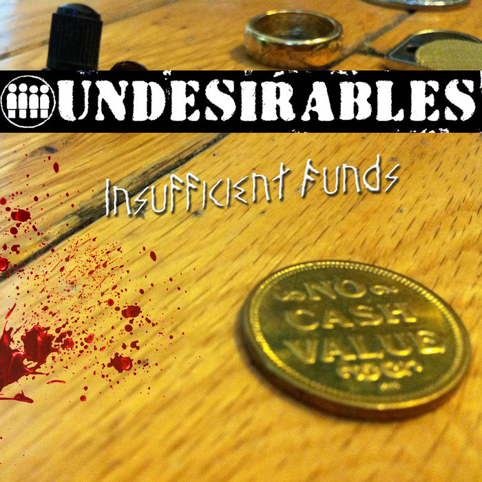 Insufficient Funds | Undesirables