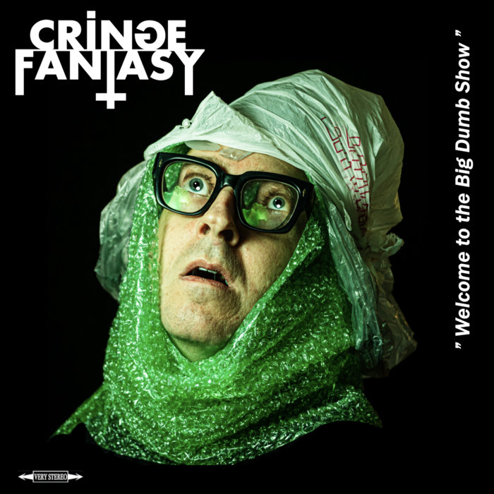 "Welcome to the Big Dumb Show" LP1 | CRINGE FANTASY | Cringe Fantasy