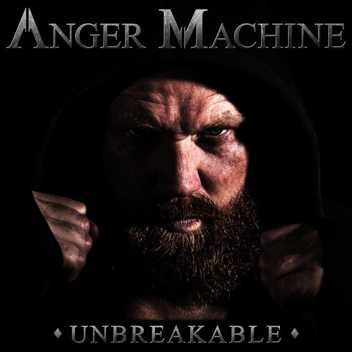 Unbreakable | Anger Machine