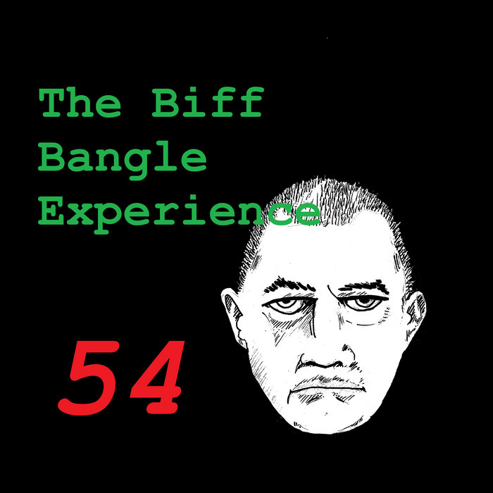 54 | The Biff Bangle Experience