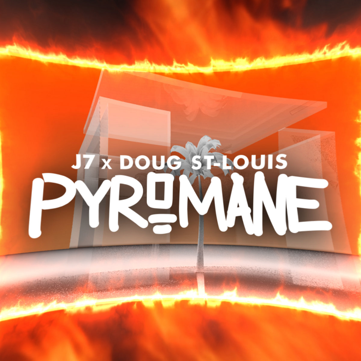 PYROMANE | J7 , Doug St-Louis | Gros Big