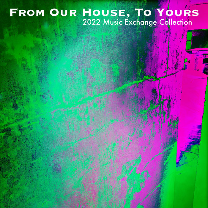 (WTBC 0046) From Our House, To Yours: 2022 Music Exchange Collection ...