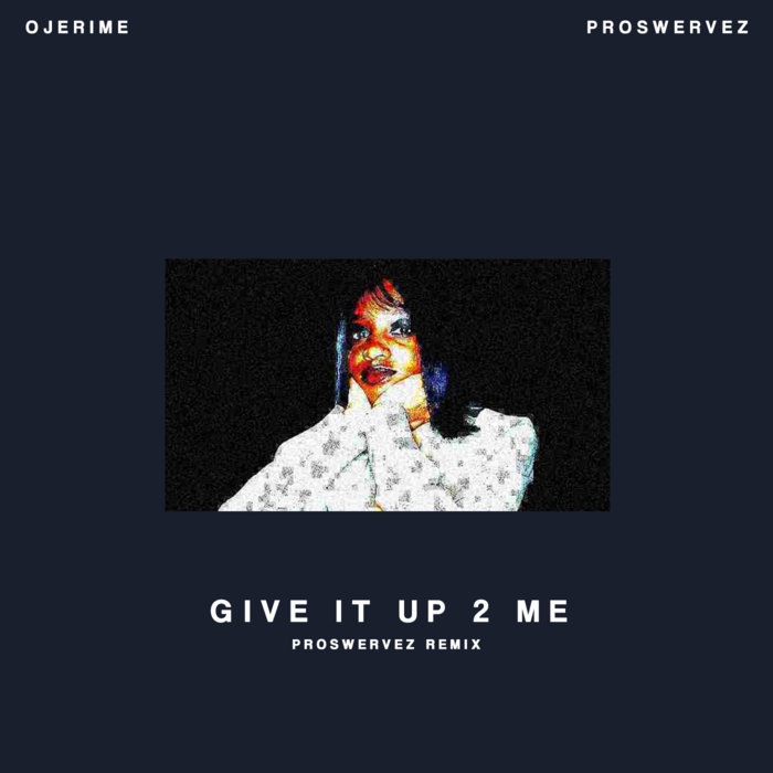 ojerime - give it up 2 me (proswervez remix) | ProSwervez