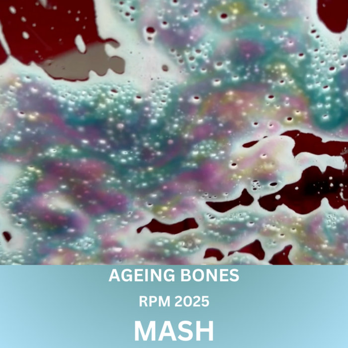 MASH - (RPM Challenge 2025) | AGEING BONES | Glenn Nuotio