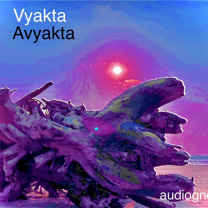 Vyakta Avyakta | audiognome