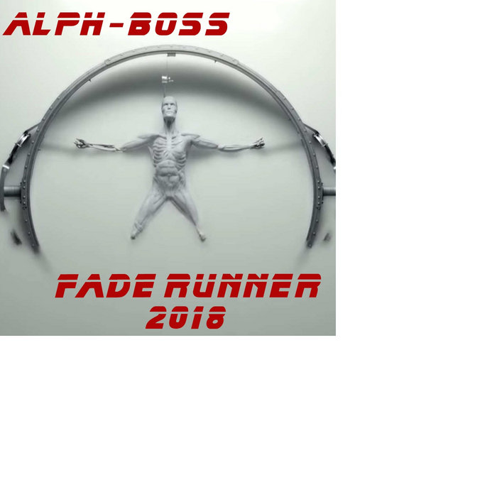 FADE RUNNER | ALPH-BOSS