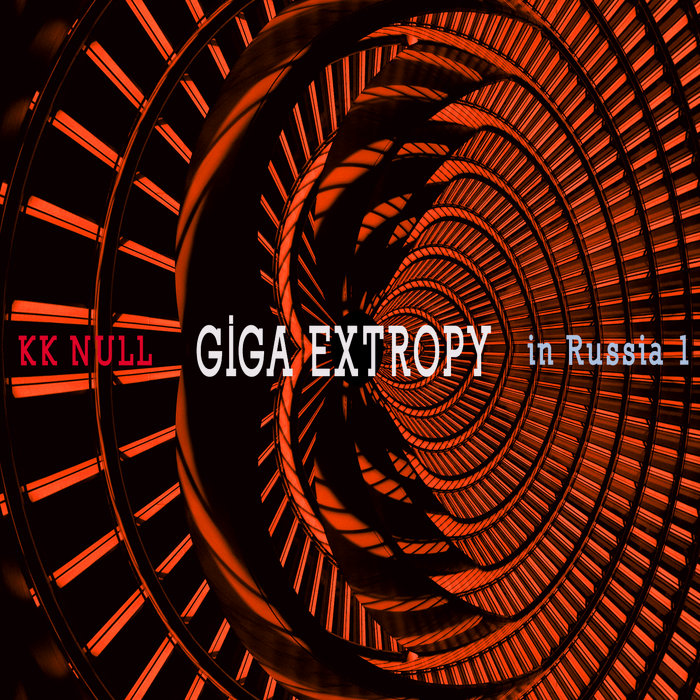 Giga Extropy in Russia 1 | KK NULL