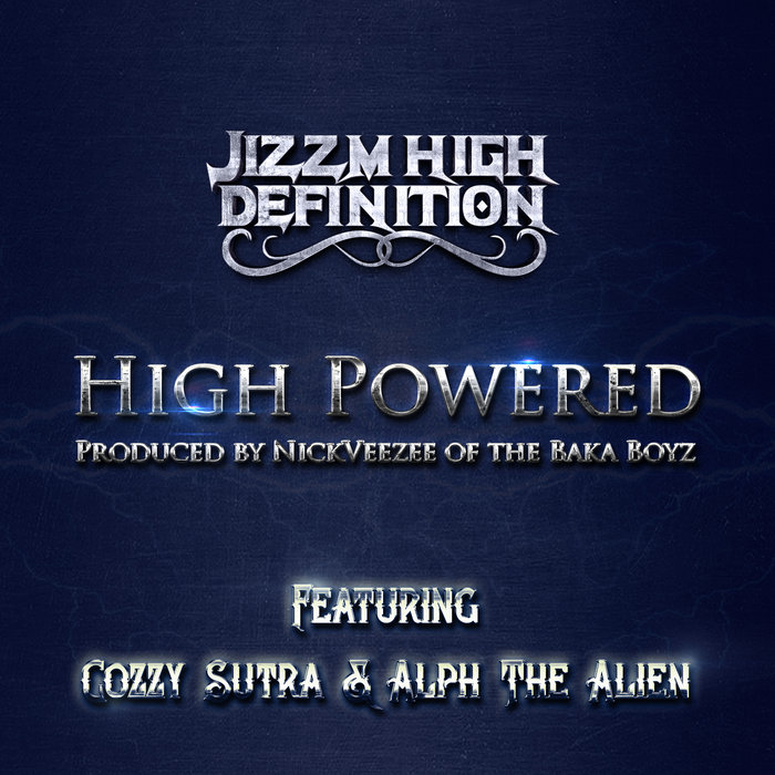 High Powered Feat. Cozzy Sutra & Alph Tha Alien | Jizzm High Definition ...