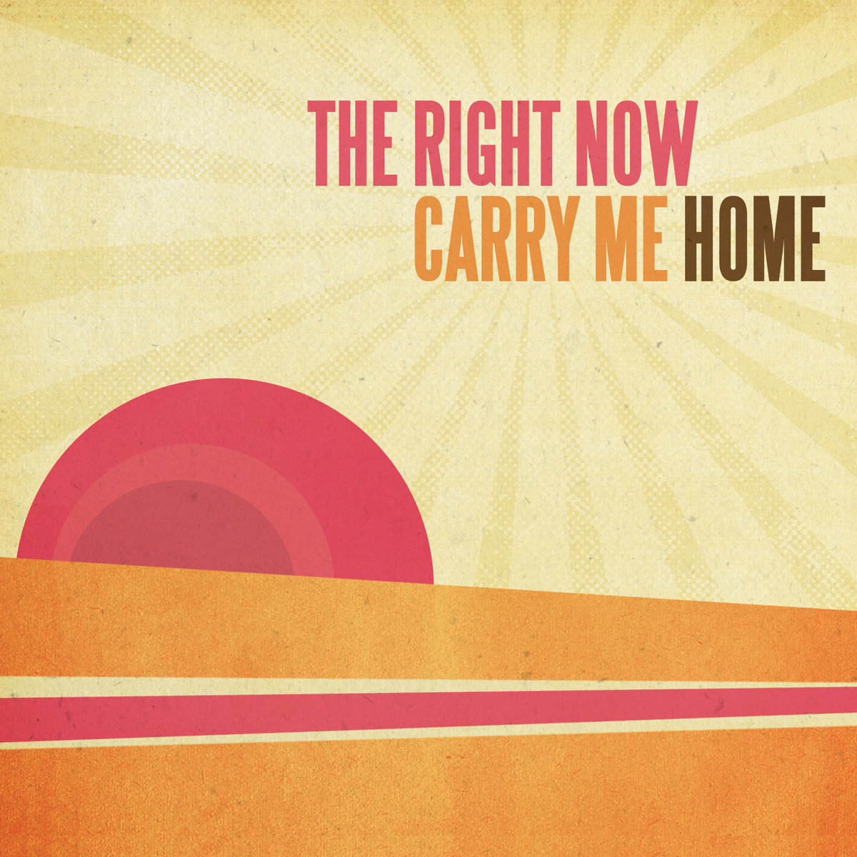 Carry Me Home | The Right Now