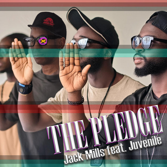 The Pledge featuring Juvenile & Mike Garces | Jack Mills