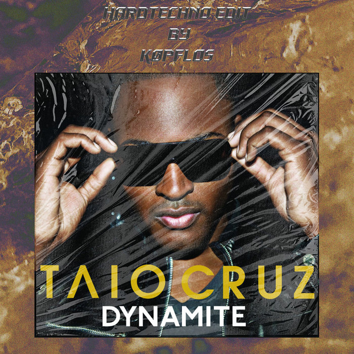 Taio Cruz - Dynamite (Hard Techno Edit) | Køpflos