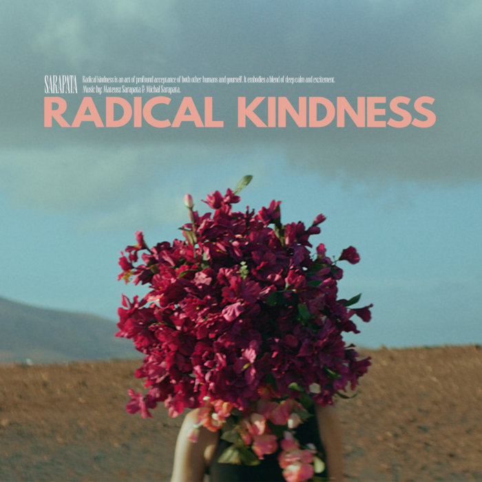 Radical Kindness | SARAPATA