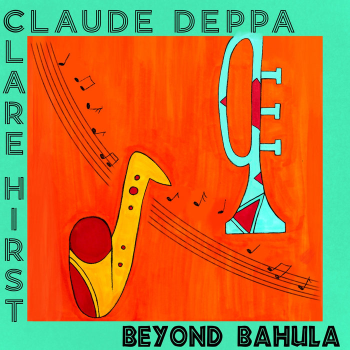 Beyond Bahula | Claude Deppa Clare Hirst