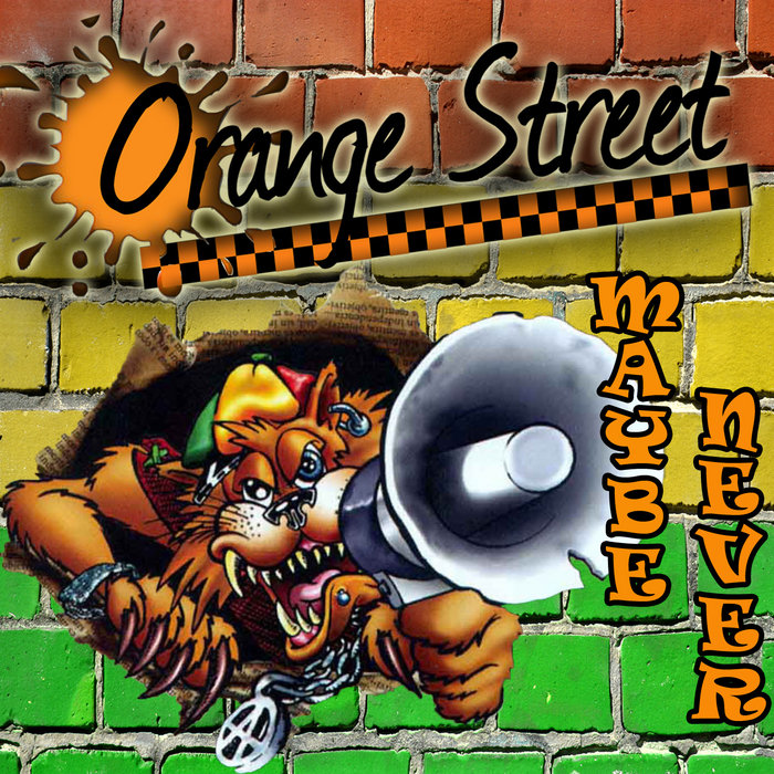 maybe never | orangestreet