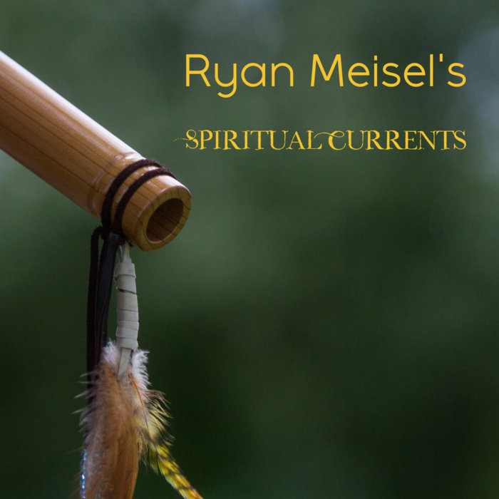 Spiritual Currents | Spiritual Currents- (2016) | Ryan Meisel