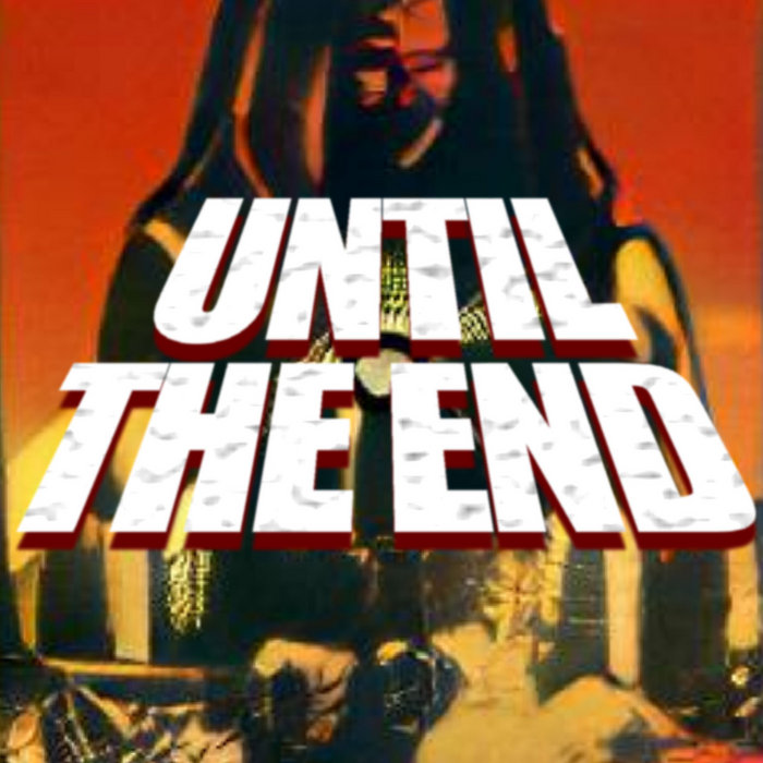 Until The End | Antagonizer