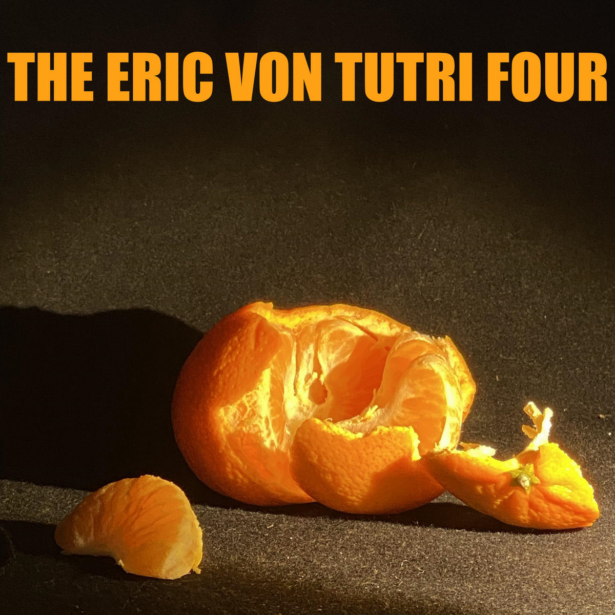 (the tangerine album) | THE ERIC VON TUTRI FOUR