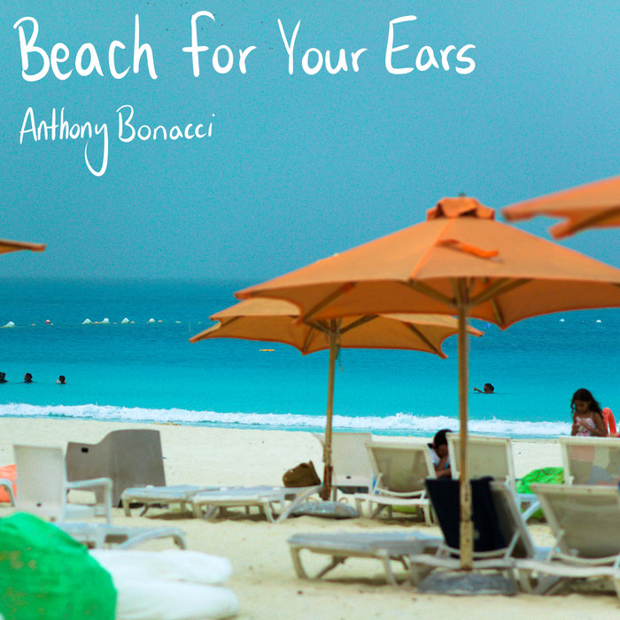 Beach for Your Ears | Anthony Bonacci