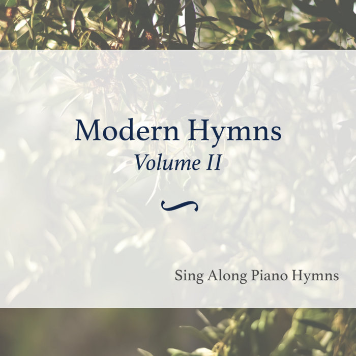 ALBUM: Modern Hymns, Volume 2 | Sing Along Piano Hymns