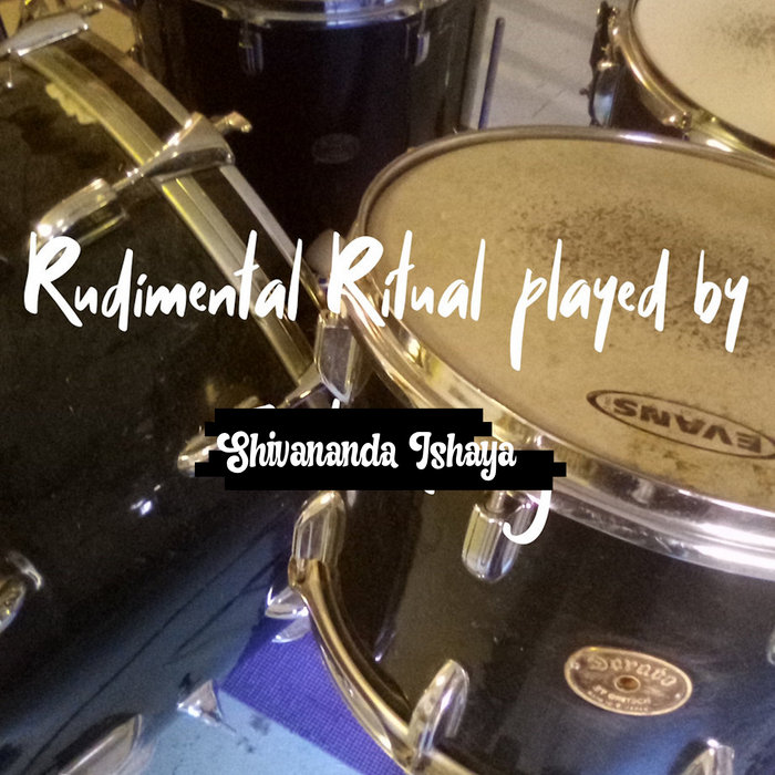 Rudimental Ritual played by Shivananda Ishaya | Shivananda Ishaya