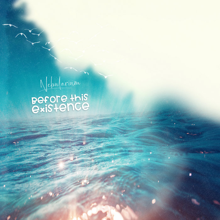 Before this existence | Nebularium