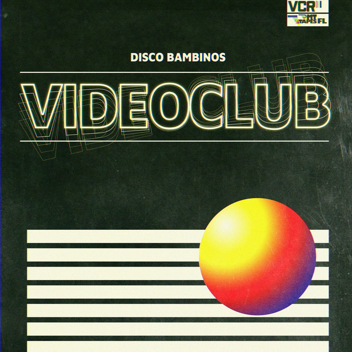 VIDEOCLUB ／／ DMT - 558 | Disco Bambinos | DMT Tapes FL