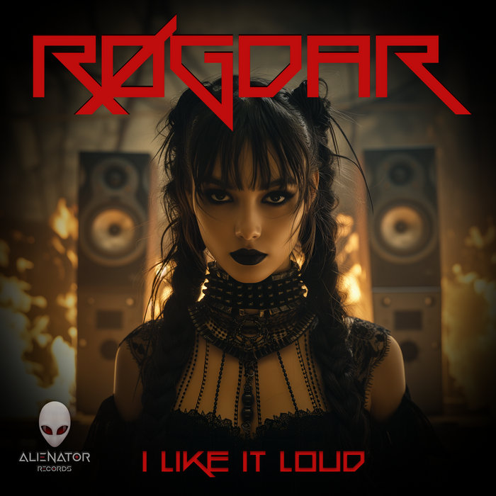 I like it loud | RØGDAR | Alienator Records