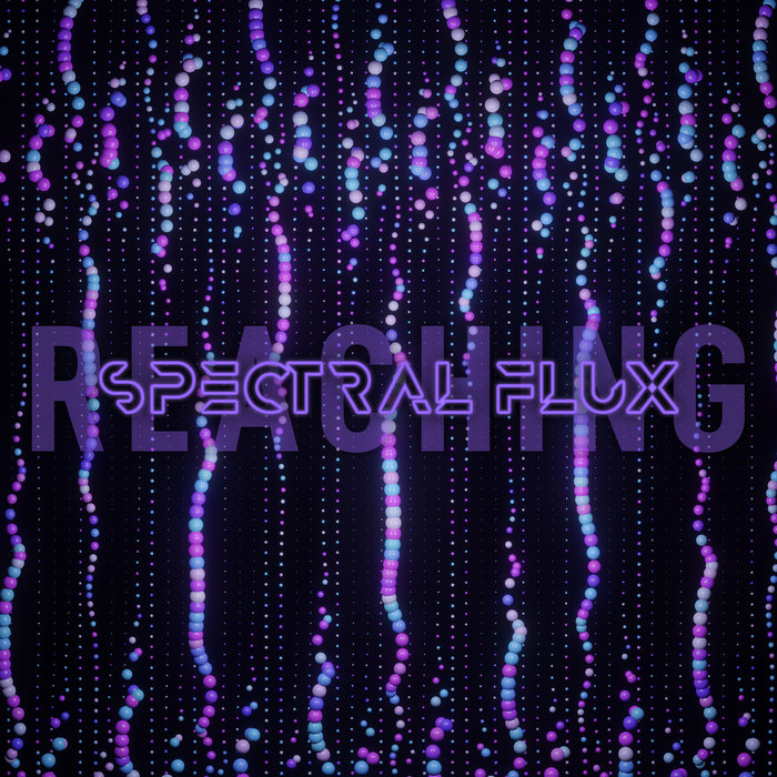 Reaching | Spectral Flux